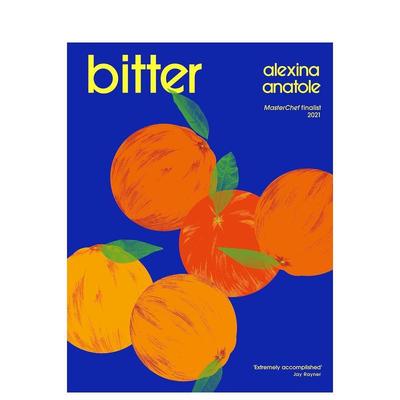 【现货】苦涩：令人印象深刻的风味丰富的食谱 Bitter: Flavour-packed recipes to impress英文进口原版餐饮美食图书Alexina Ana