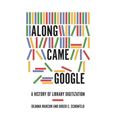 【预售】Along Came Google: A History of Library Digitization谷歌问世：图书馆数字化 英文进口原版人文社科图书 Deanna Marc