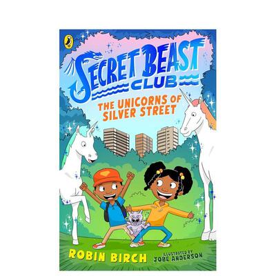 【预售】【秘密怪兽俱乐部】#1：银街独角兽 【Secret Beast Club】#1: The Unicorns of Silver Street 英文进口原版儿童章节书B