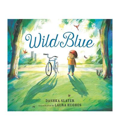 【预售】野蓝:驯服一辆大孩子的自行车 Wild Blue: Taming a Big-Kid Bike 英文进口原版儿童绘本Dashka Slater