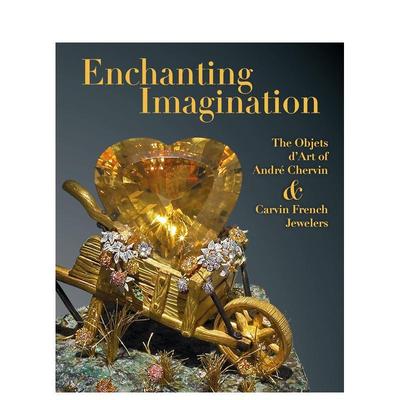 【预售】Enchanting Imagination迷人想象：Carvin French Jewelers创始人André Chervin的珠宝艺术英文进口原版时尚图书Debra S