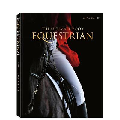 【预售】马术：之书 Equestrian :The Ultimate Book 英文进口原版运动图书Alena Brandt