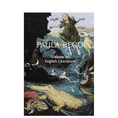 【预售】宝拉·雷戈：英国文学幻景录 Paula Rego: Visions Of English Literature 英文进口原版艺术画册画集外文图书Marco Livi