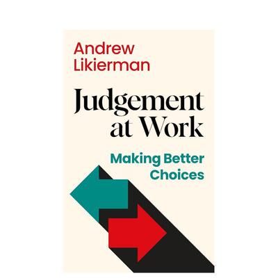 【预售】工作中的判断：做出更好的选择 Judgement at Work: Making Better Choices 领导力提升 英文进口原版商业行销图书Andrew