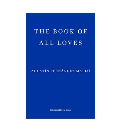 【预售】众爱之书 Book Of All Loves 英文进口原版文学小说外文图书Agustin Fernandez Mallo
