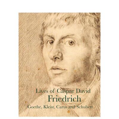 【预售】卡斯帕·大卫·弗里德里希生平 Lives of Caspar David Friedrich 英文进口原版艺术画册画集J. W. von Goethe外文图书