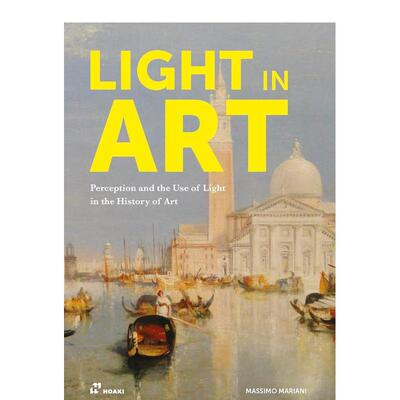 【现货】Light in Art: Perception and the Use of Light in the History of Art，艺术中的光：艺术史中光的感知和运用