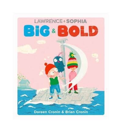 【预售】劳伦斯和索菲亚Lawrence & Sophia: Big & Bold英文进口原版儿童绘本图书3-6岁Doreen Cronin and Brian Cronin人际关系