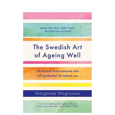 【现货】The Swedish Art of Ageing Well，拥抱变老的艺术： 图书籍进口正版 Margareta Magnusson 心灵/励志 Canongate