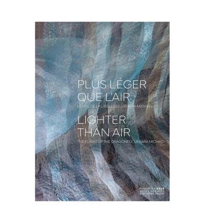 【现货】比空气更轻（法语 / 英语对照） Plus léger que l'air - Lighter than air 英文进口原版时尚图书Laure Schwartz-Arena