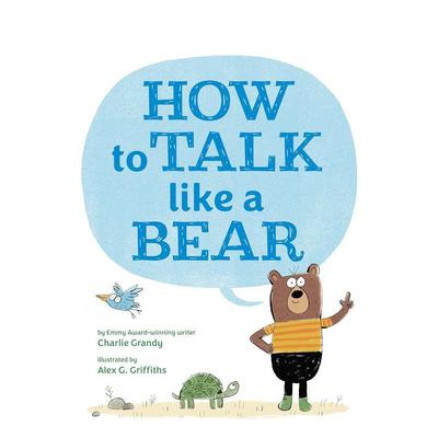 【预售】如何像熊一样说话How to Talk Like a Bear英文进口原版儿童图书3-6岁自然拼读Charlie Grandy