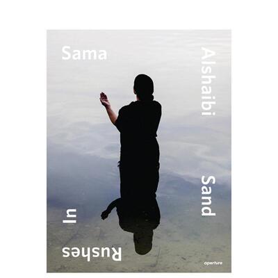 【预售】萨马·阿尔沙伊比：沙尘涌入 Sama Alshaibi: Sand Rushes In 英文进口原版摄影作品集Sama Alshaibi