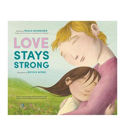 【现货】爱恒久坚强 Love Stays Strong英文进口原版儿童绘本图书Paula Schneider