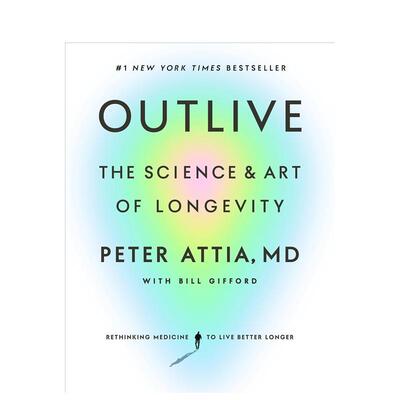 【现货】长寿：长寿的科学与艺术Outlive: The Science and Art of Longevity英文进口原版生活图书Peter Attia  MD