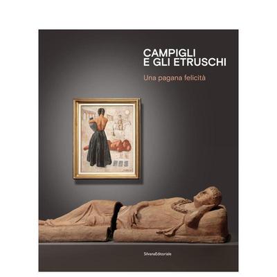 【预售】坎皮利与伊特鲁里亚人：异教的幸福 Campigli and the Etruscans : A Pagan Happiness 英文进口原版艺术画册画集外文图书