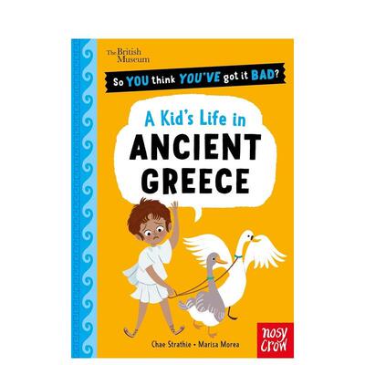 【预售】大英博物馆：古希腊小孩生存日记 British Museum: So You Think You've Got It Bad? A Kid's Life 英文进口原版儿童漫画
