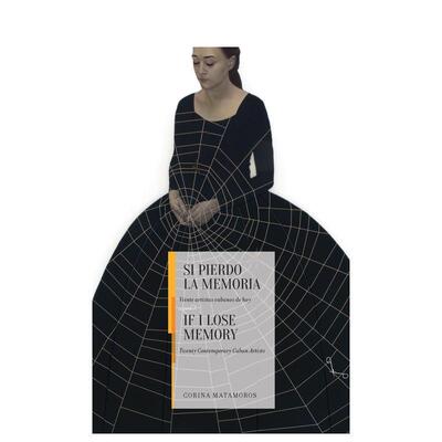 【预售】若我失忆：二十位当代古巴艺术家 If I Lose Memory:Twenty Contemporary Cuban Artists 英文进口原版艺术画册画集Corin