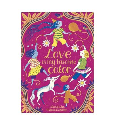 【预售】爱是我最爱的颜色Love Is My Favorite Color英文进口原版儿童绘本图书3-6岁 自我认知/情绪管理Nina Laden and Melissa