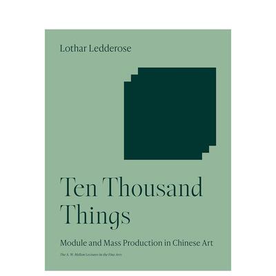 【预售】万事通:中国艺术中的模块和大生产 Ten Thousand Things: Module and Mass Production in Chinese Art英文艺术总论原版