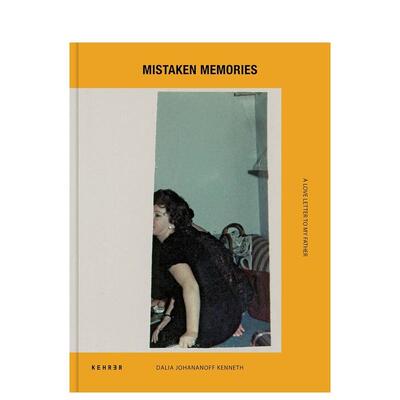 【预售】错误的记忆：给我父亲的一封情书Mistaken Memories. A Love Letter To My Father英文进口原版摄影集 外版进口图书Dalia
