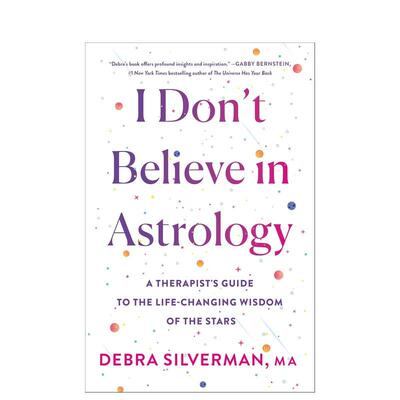 【现货】我不相信占星术：改变人生的星象智慧I Don't Believe in Astrology英文进口原版生活图书Debra Silverman