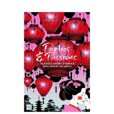 【预售】派对与激情：世界各地经典短篇小说 Parties and Passions英文进口原版世界文学外文图书 19-20世纪 芥川龙之介 托尔斯泰