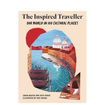 【MG】灵感旅人：全球100个文化圣地 The Inspired Traveller: Our World in 100 Cultural Places英文进口原版旅行图书Sar