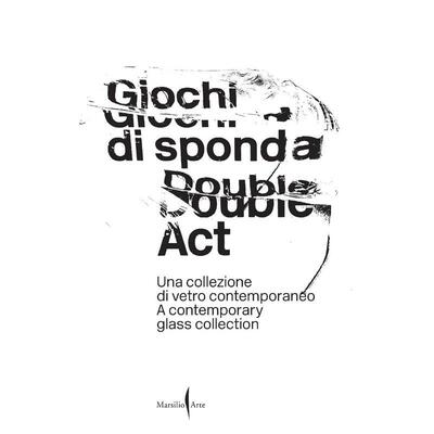 【预售】Double Act 双重行为：当代玻璃制品收藏 英文进口原版图书籍进口正版 Caterina Tognon 工业产品设计