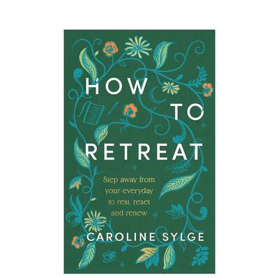 【预售】如何静修：暂离日常，休息、重启与重生 How to Retreat 英文进口原版图书籍外文正版Sylge  Caroline
