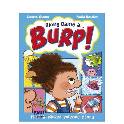 【现货】来了一个…嗝！趣味科学人体故事Along Came a... Burp!英文进口原版儿童图书6-9岁认知启蒙Saskia Gwinn  Paula Bowles