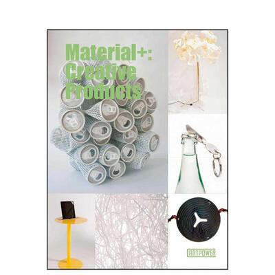 【预售】材料 + 创意产品 Material + Creative Product 英文进口原版设计图书 Artpower International Artpower International