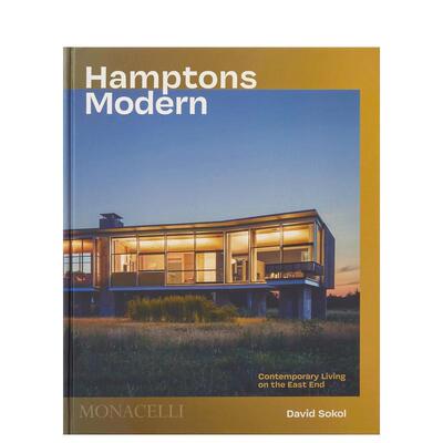 【现货】 Hamptons Modern: Contemporary Living on the East End，汉普顿现代住宅：David Sokol 建筑风格与材料构造 Monacelli