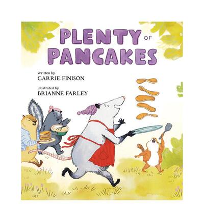 【预售】满满松饼 Plenty of Pancakes英文进口原版儿童绘本图书Carrie Finison; Illustrated by Brianne Farley外文