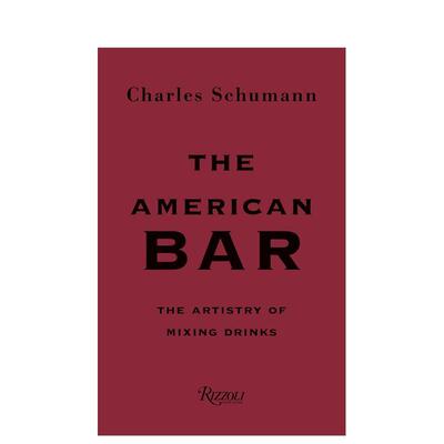 【预售】美国酒吧:混合饮料的艺术The American Bar: The Artistry of Mixing Drinks 英文进口原版生活餐饮美食图书Charles Schu
