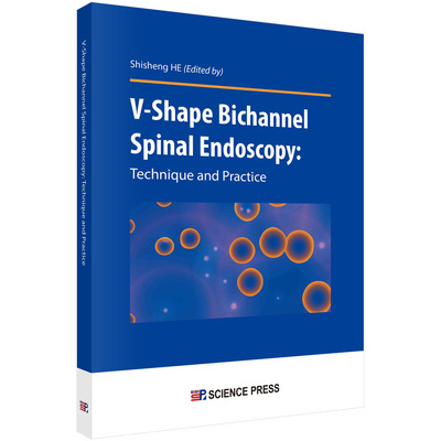正版书籍 V形双通道脊柱内镜技术（英文版）（V-shape Bichannel Spinal Endoscopy: Technique and Practice ）贺石生科学出版社