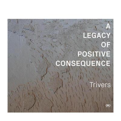 【预售】积极影响的传承：特里弗斯事务所 A Legacy of Positive Consequence: Trivers英文进口原版建筑设计图书Trivers