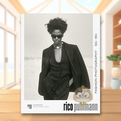 【预售】里科·普尔曼：时尚摄影 50年代至90年代 Rico Puhlmann:Fashion Photography 50s–90s 原版英文摄影作品集商业进口书籍