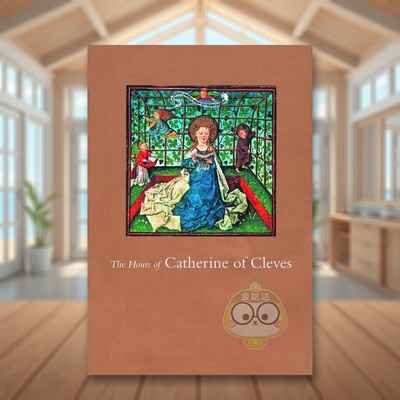 【预售】凯瑟琳·克利夫斯的时辰 彩绘手抄本 Hours of Catherine of Cleves 原版英文艺术画册画集进口书籍图书外版正版