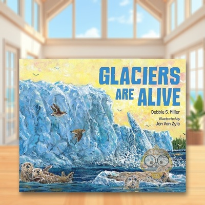 【现货】冰川是有生命的英文儿童绘本动物生态环保进口原版书精装Glaciers Are Alive Miller Charlesbridge书籍图书外版正版