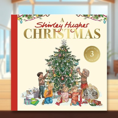 【现货】雪莉休斯的圣诞节三个最喜欢的故事的节日宝库A Shirley Hughes Christmas A festive treasury of three favourite stor