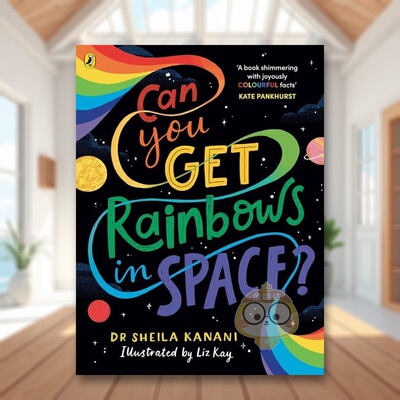 【现货】太空里有彩虹吗？英文儿童绘本知识百科进口原版外版书平装3-6周岁Can You Get Rainbows in Space?Dr Sheila KananiPuf书