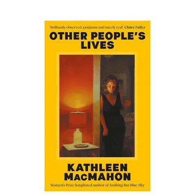 【预售】他人的生活 英国女性小说奖入围作者Kathleen MacMahon女性成长小说 Other People's Lives 英文进口原版文学小说正版图书
