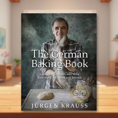 【预售】德国烘焙书 蛋糕蛋挞面包及更多美食The German Baking Book Cakes Tarts Breads英文餐饮进口原版图书Jurgen KraussWeld