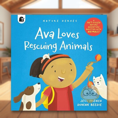 【现货】艾娃喜欢拯救动物Ava Loves Rescuing Animals英文儿童绘本动物生态环保3-6岁平装Jess French; Duncan Beedie进口原版书