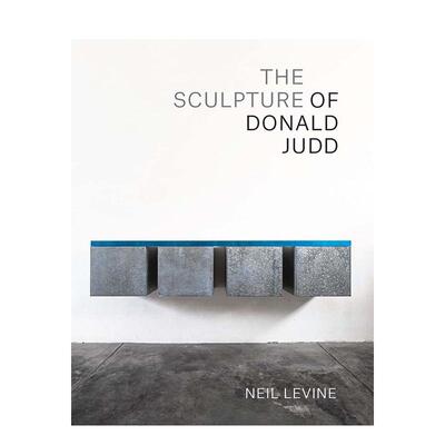 【预售】唐纳德·贾德的雕塑 The Sculpture of Donald Judd 原版英文艺术画册画集 极简主义 战后艺术史