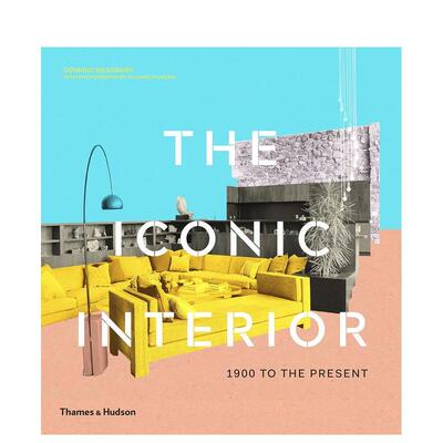 【现货】1900年至今标志性室内设计 The Iconic Interior:1900 to the Present 英文原版图书籍正版 Dominic Bradbury