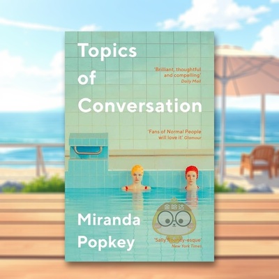 【预售】话题英文文学小说进口原版外版书简装Topics of Conversation Miranda Popkey Serpent's Tail书籍图书正版