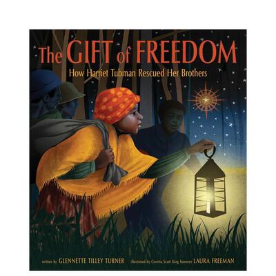【预售】自由之礼：哈丽特·塔布曼营救兄弟实录 Gift Of Freedom: How Harriet Tubman Rescued Her Brothers 原版英文儿童绘本进