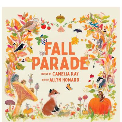 【现货】秋日大游行 【Seasonal Parade】Fall Parade 英文儿童绘本6-9岁 动物/生态/环保图画书英语读物 Camelia Kay