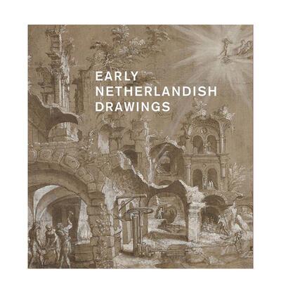【预售】早期尼德兰绘画 1400-1600年 Early Netherlandish drawings， 1400-1600 原版英文艺术画册画集 大英博物馆出版进口书籍